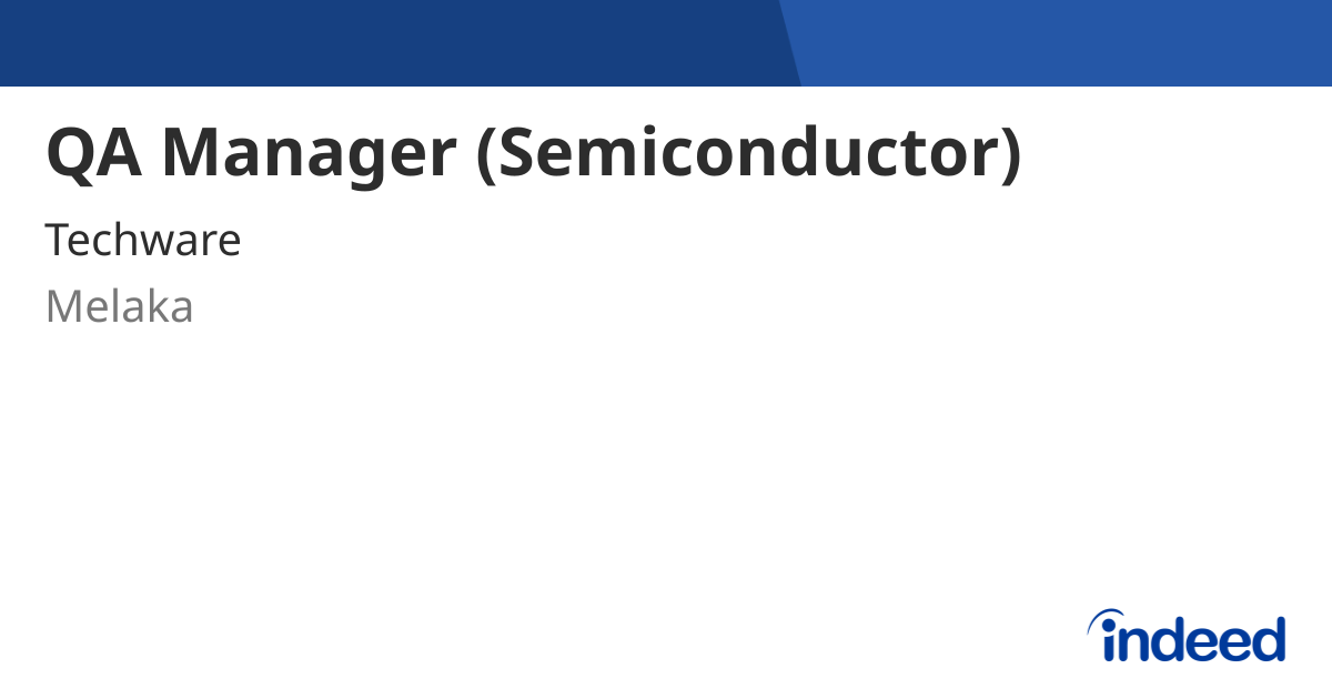 QA Manager (Semiconductor) - Melaka - Indeed.com