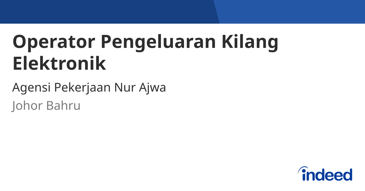 Operator Pengeluaran Kilang Elektronik - Johor Bahru - Indeed.com