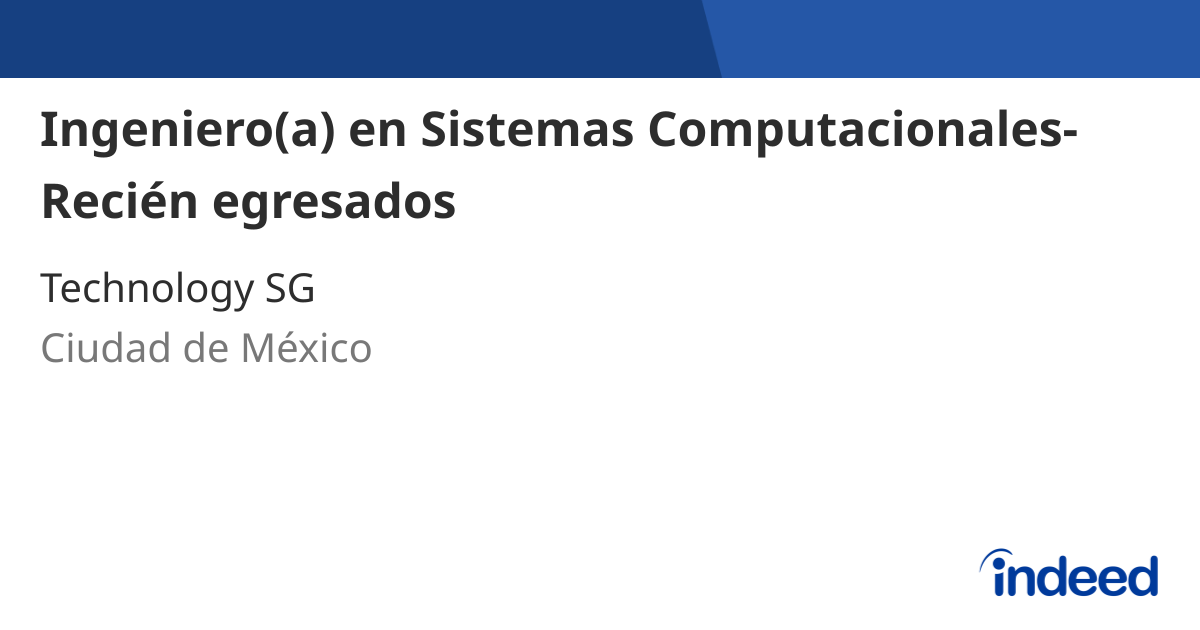 Ingeniero(a) en Sistemas Computacionales- Recién egresados - Ciudad de México, CDMX - Indeed.com