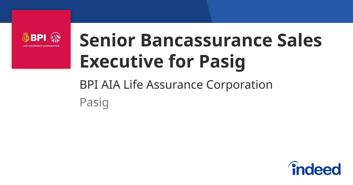 Senior Bancassurance Sales Executive for Pasig - Pasig - Indeed.com