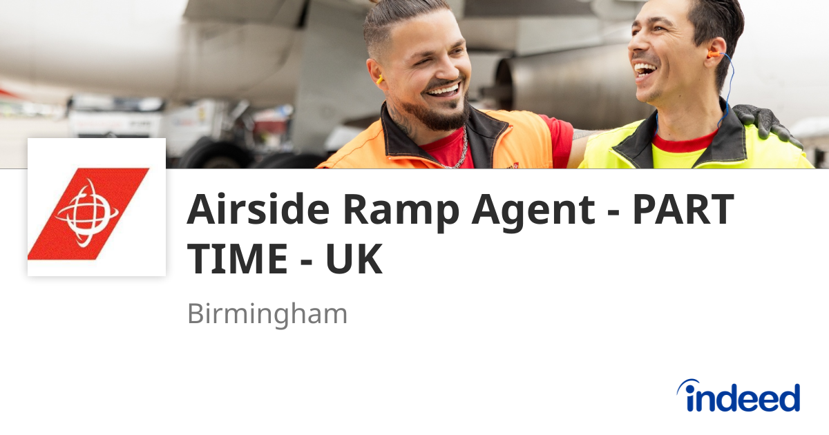 Airside Ramp Agent - PART TIME - UK - Birmingham B26 - Indeed.com