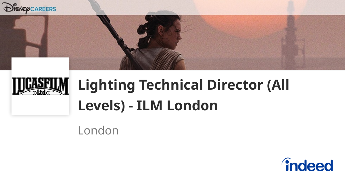 Lighting Technical Director (All Levels) - ILM London - London - Indeed.com