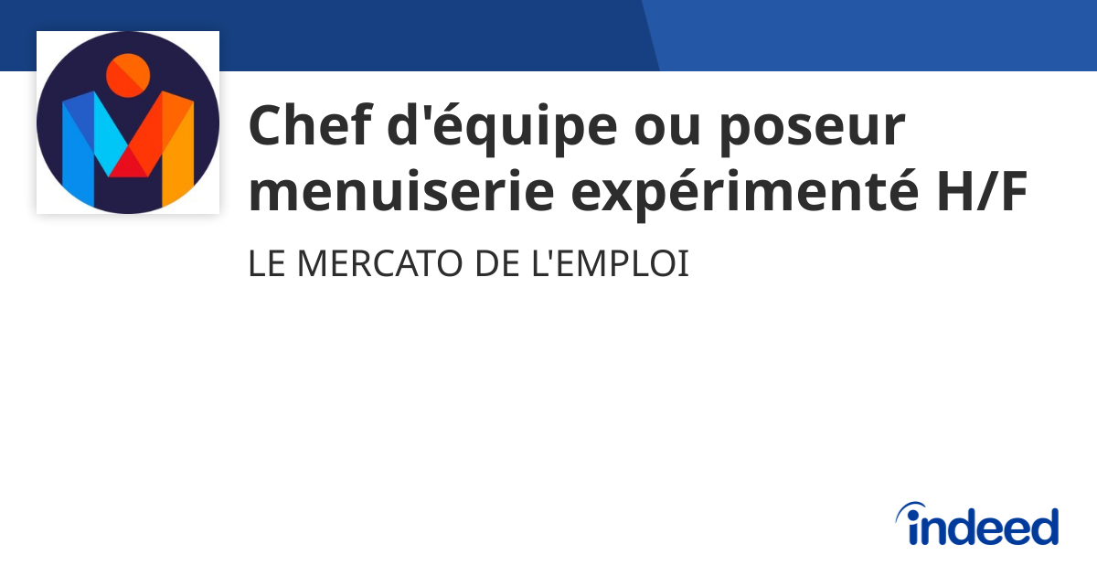 Chef d'équipe ou poseur menuiserie expérimenté H/F - France - Indeed.com