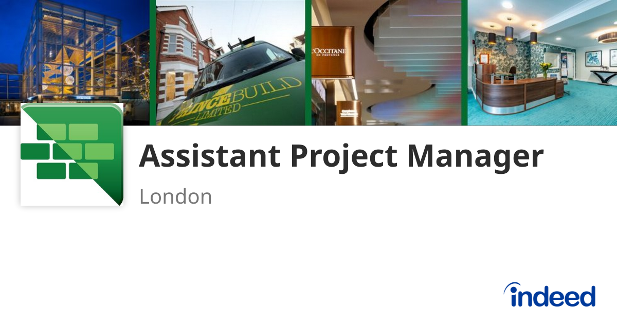 Assistant Project Manager - London WC1N 3EF - Indeed.com