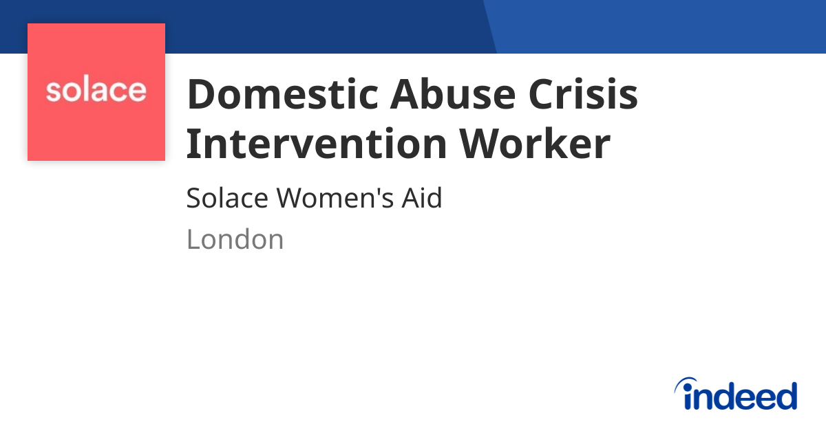 Domestic Abuse Crisis Intervention Worker - London - Indeed.com