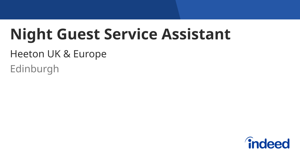 Night Guest Service Assistant - Edinburgh - Indeed.com