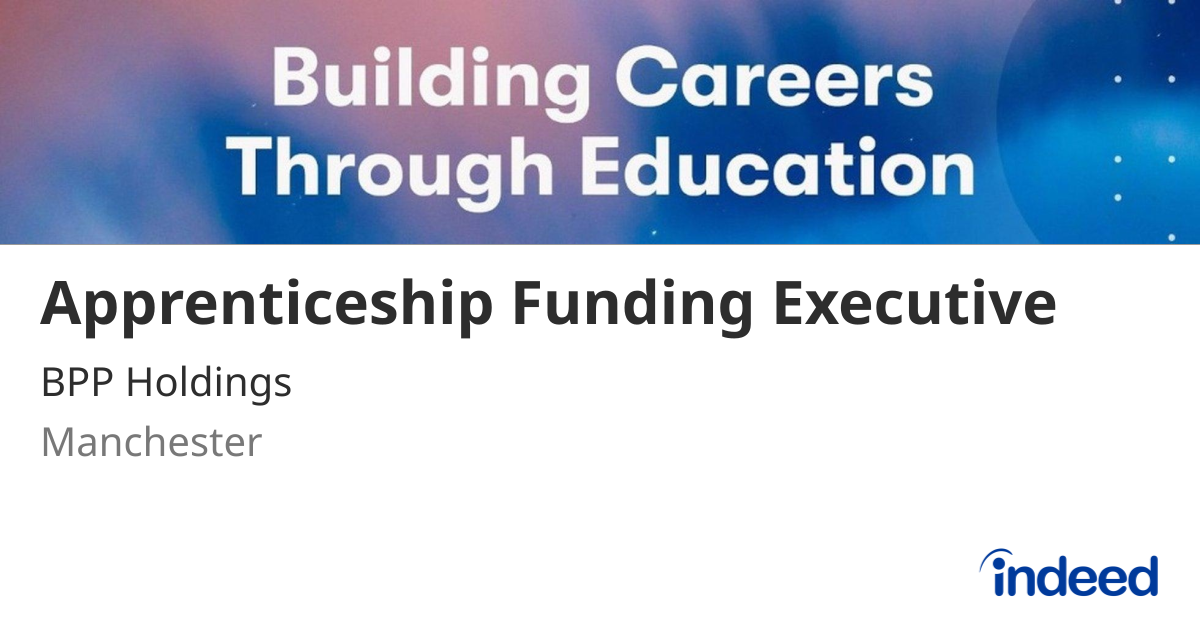 Apprenticeship Funding Executive - Manchester M3 - Indeed.com