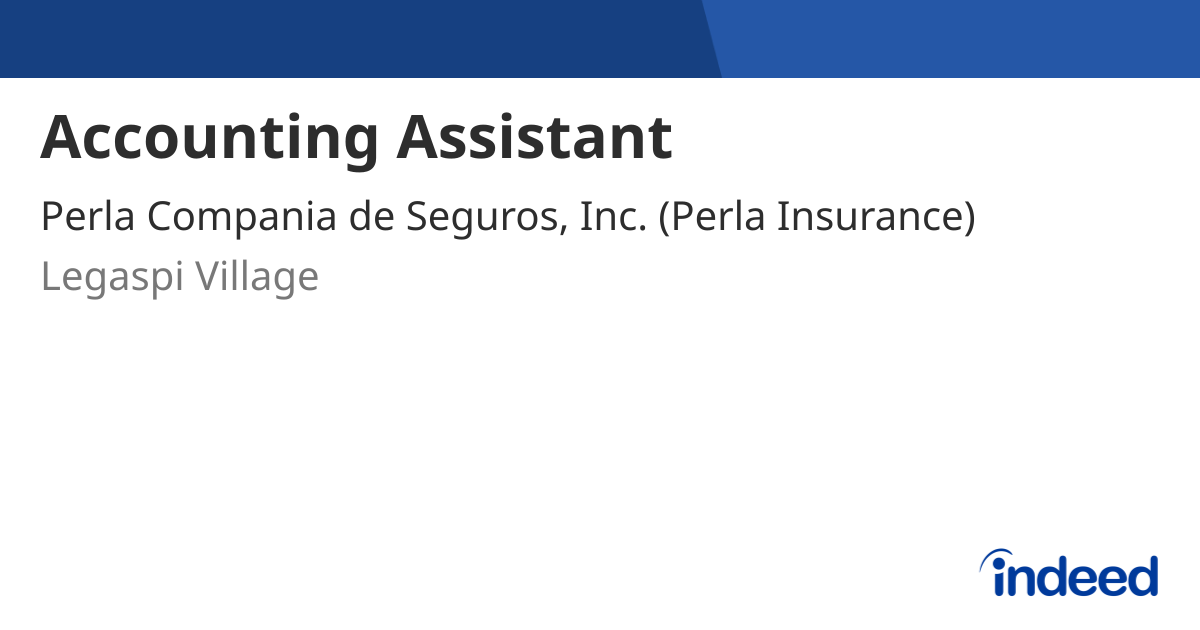 Accounting Assistant - Legaspi Village 1229 P00 - Indeed.com