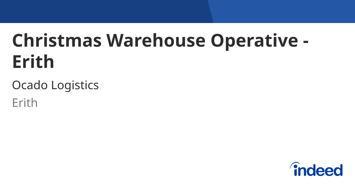 Christmas Warehouse Operative - Erith - Erith - Indeed.com