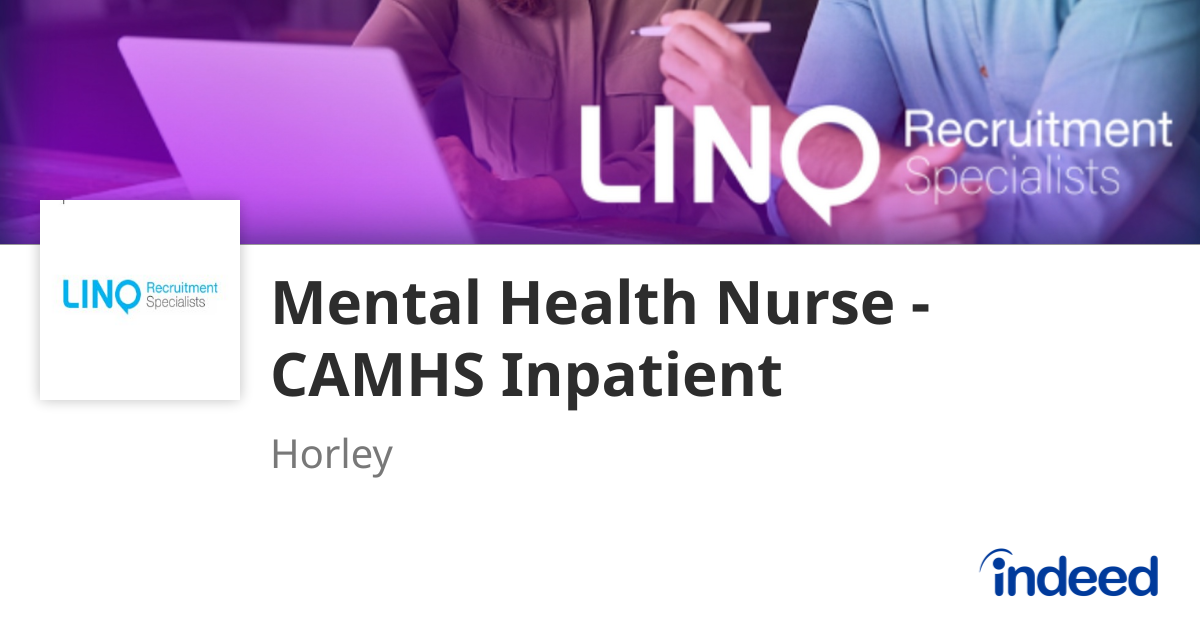 Mental Health Nurse - CAMHS Inpatient - Horley - Indeed.com