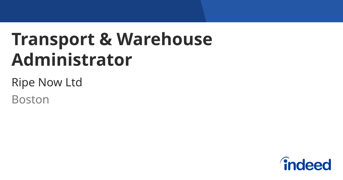 Transport & Warehouse Administrator - Boston PE21 - Indeed.com