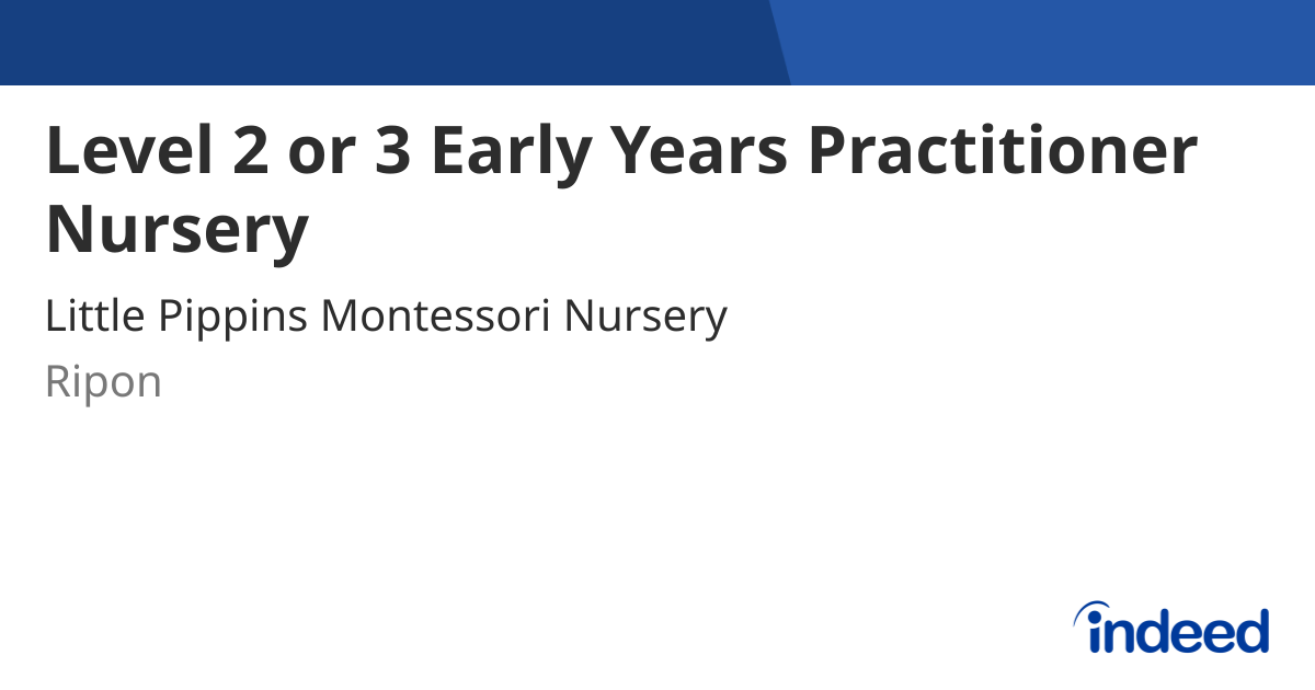 Level 2 or 3 Early Years Practitioner Nursery - Ripon HG4 5AG - Indeed.com