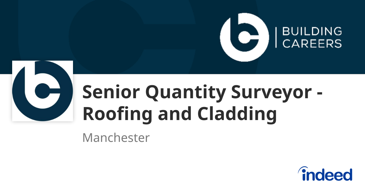 Senior Quantity Surveyor - Roofing and Cladding - Manchester - Indeed.com