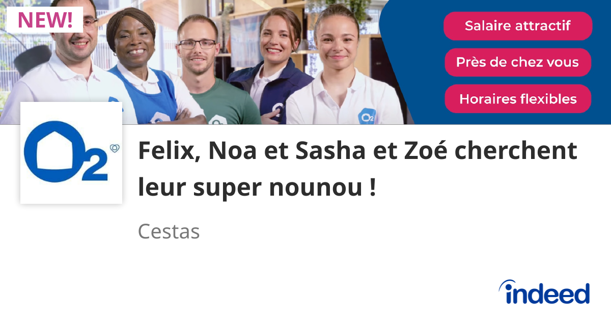 Felix, Noa et Sasha et Zoé cherchent leur super nounou ! - 33610 Cestas ...