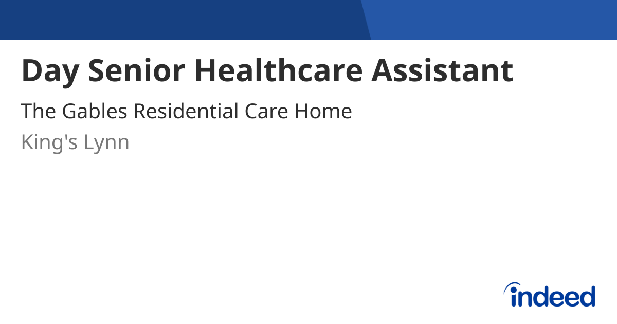 Day Senior Healthcare Assistant - King's Lynn PE31 6HS - Indeed.com