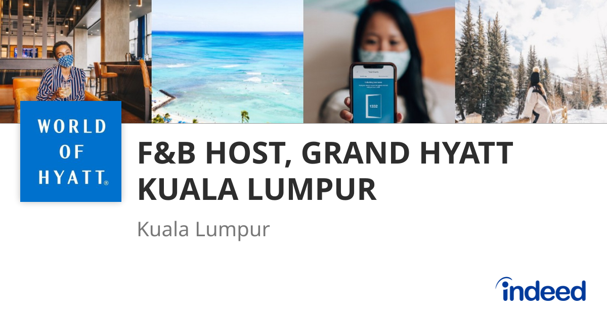F&B HOST, GRAND HYATT KUALA LUMPUR - Kuala Lumpur - Indeed.com