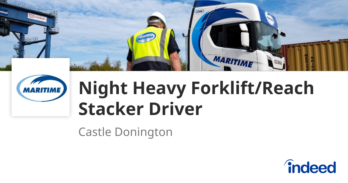 Night Heavy Forklift/Reach Stacker Driver - Castle Donington DE74 2BP ...