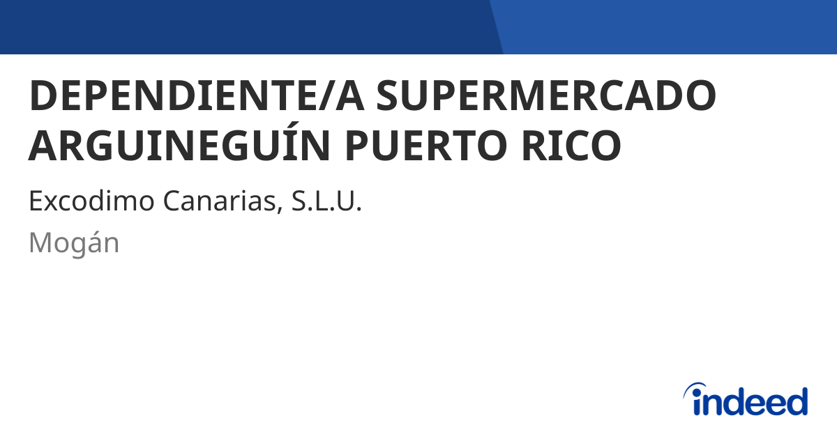 DEPENDIENTE/A SUPERMERCADO ARGUINEGUÍN PUERTO RICO - Mogán, Las Palmas ...