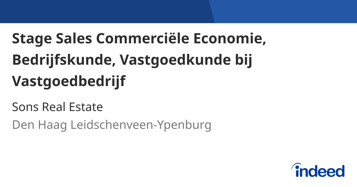 Stage Sales Commerciële Economie, Bedrijfskunde, Vastgoedkunde bij ...