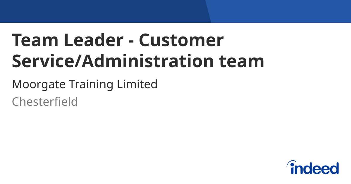 Team Leader - Customer Service/Administration team - Chesterfield S40 ...