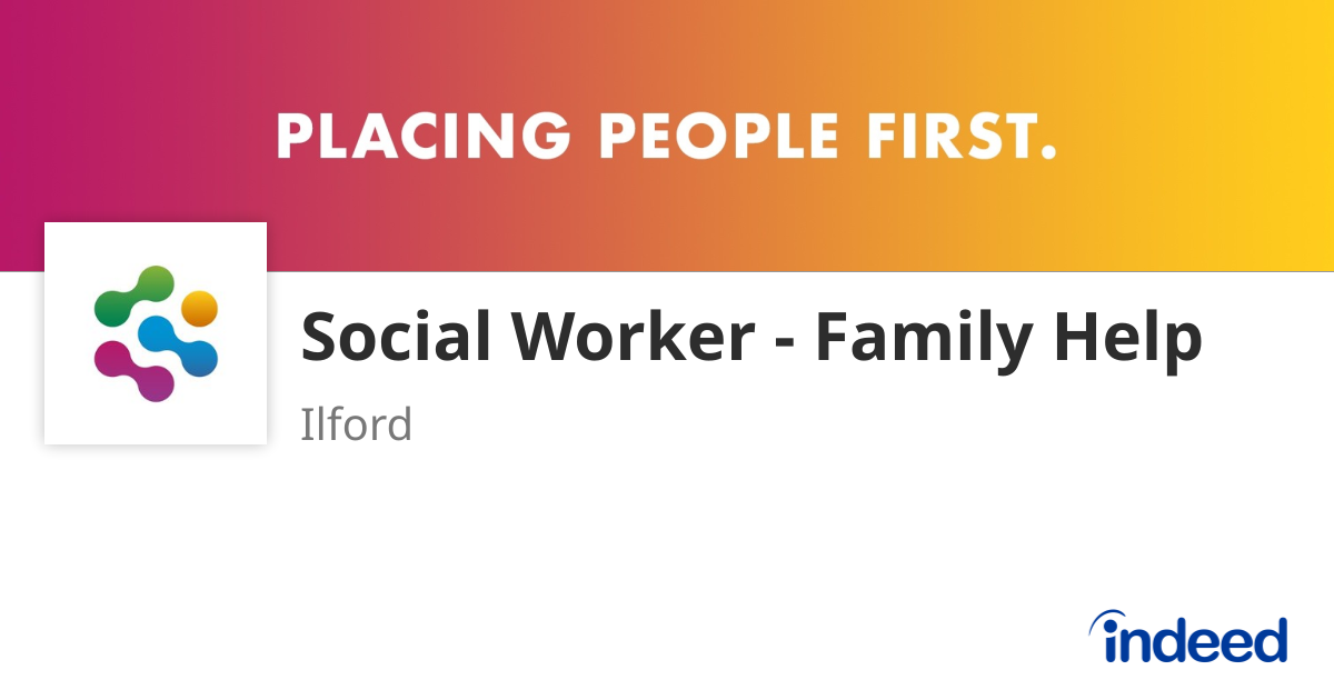 Social Worker - Family Help - Ilford - Indeed.com