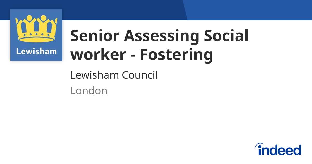 Senior Assessing Social worker - Fostering - London - Indeed.com