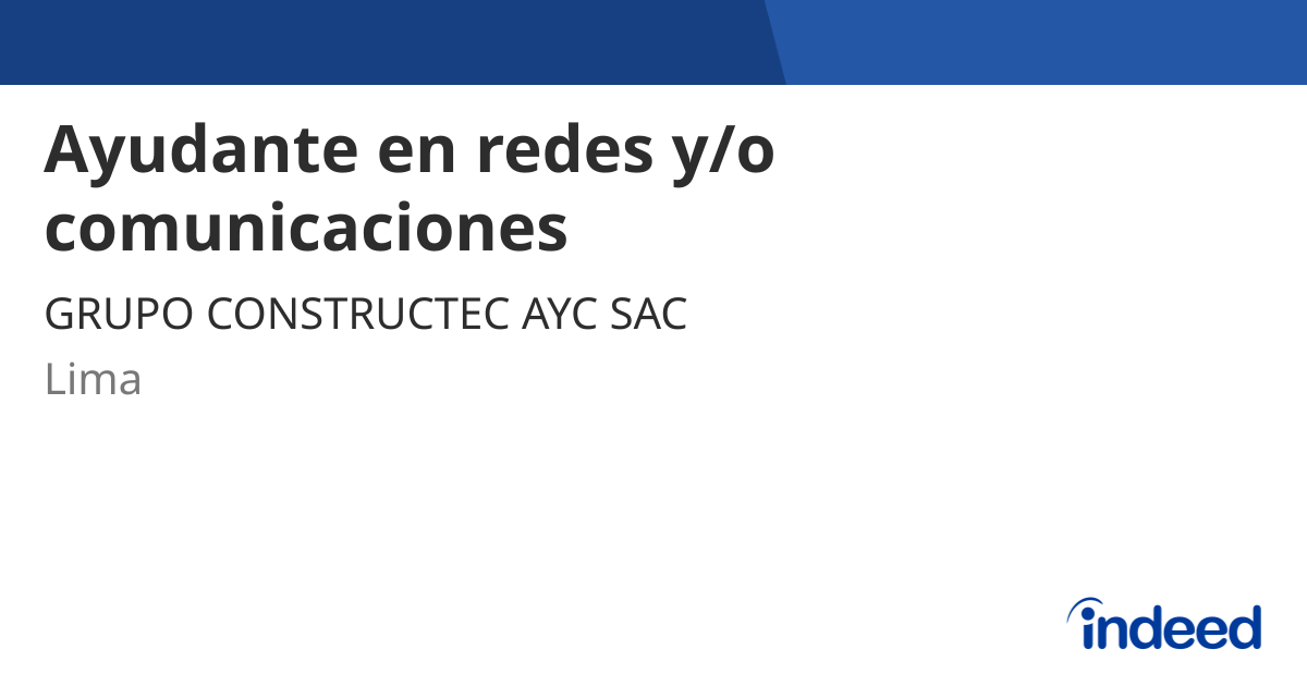 Ayudante en redes y/o comunicaciones - Lima 15003 - Indeed.com