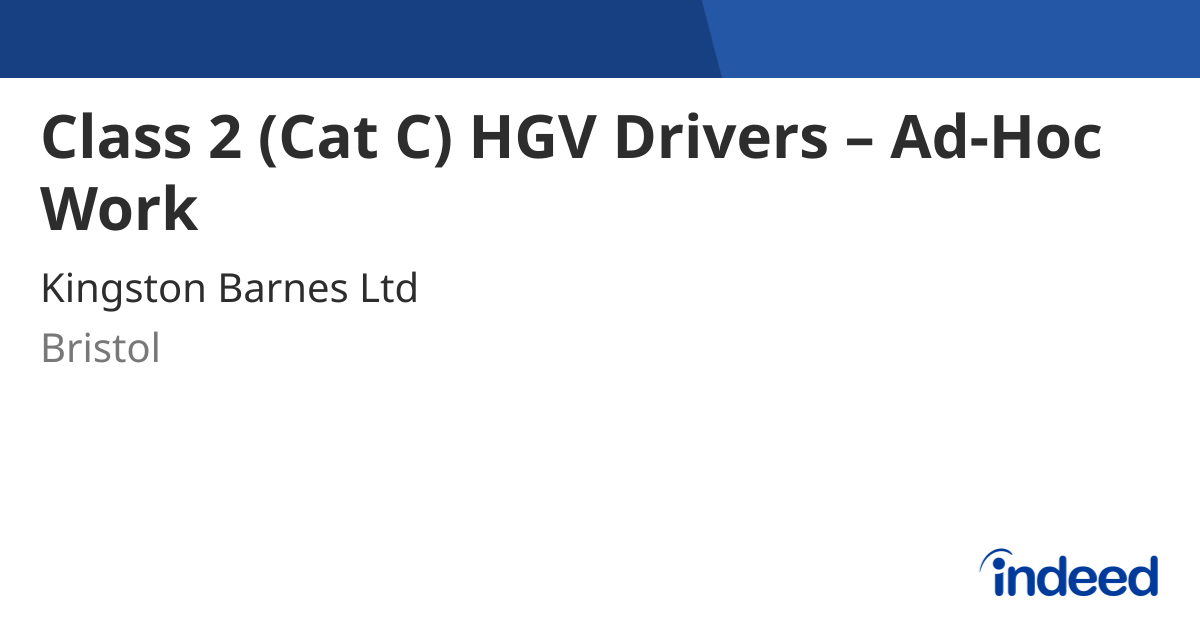 Class 2 (Cat C) HGV Drivers – Ad-Hoc Work - Bristol - Indeed.com