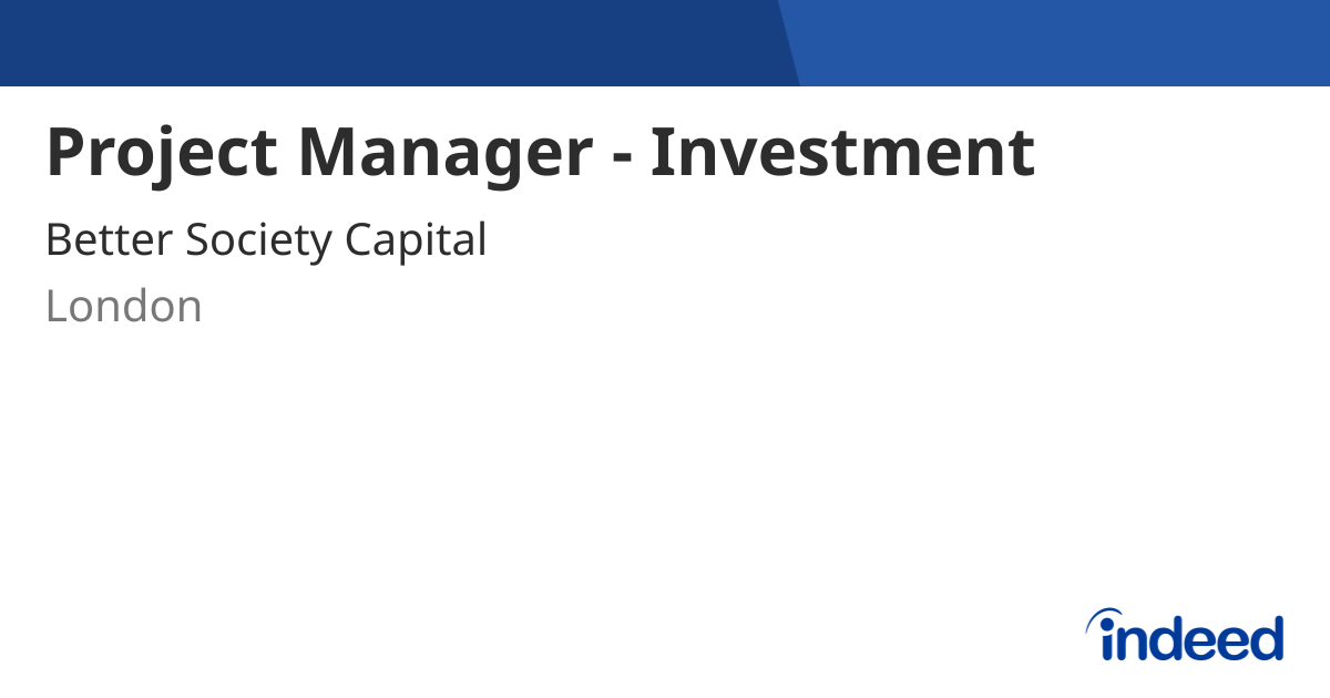 Project Manager - Investment - London - Indeed.com