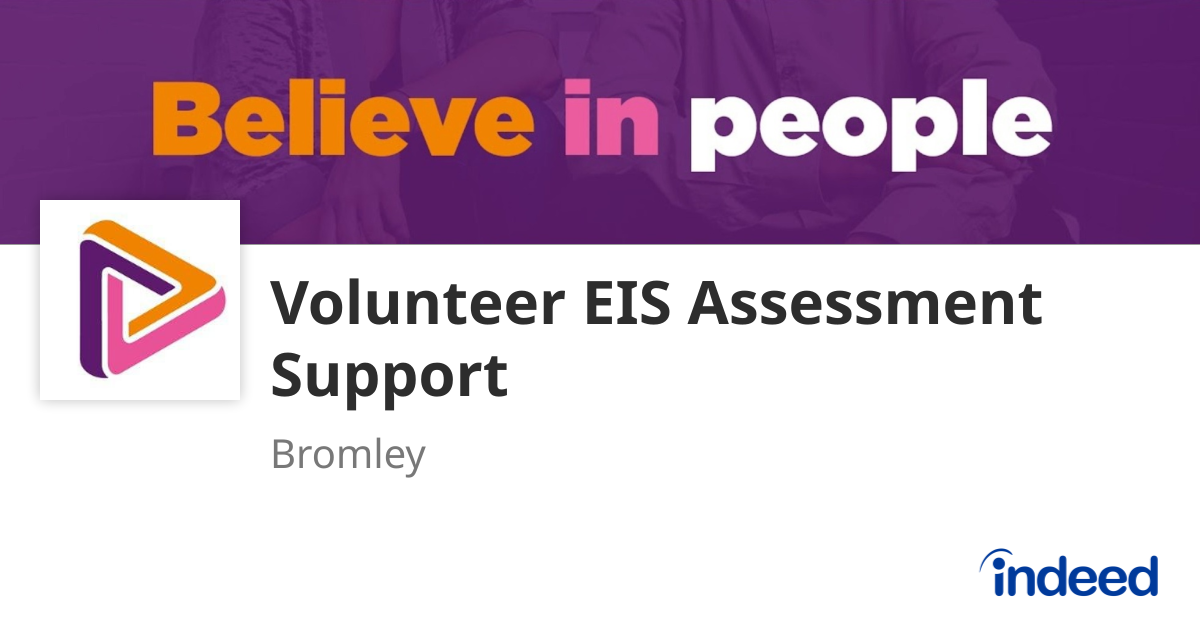 Volunteer EIS Assessment Support - Bromley BR1 3RE - Indeed.com
