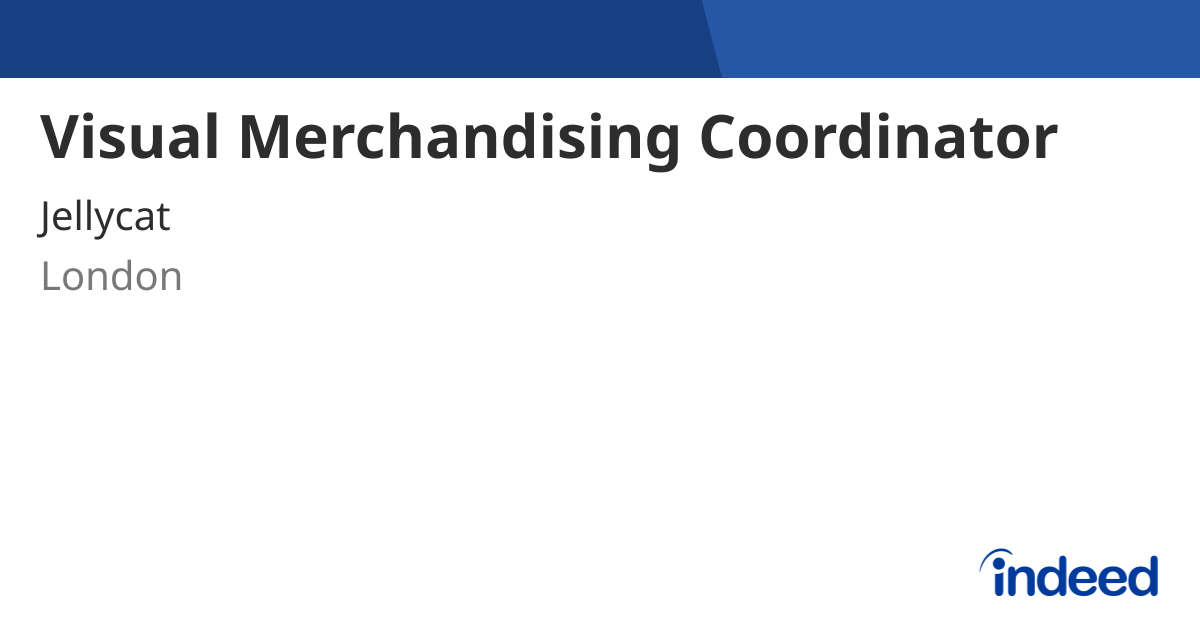 Visual Merchandising Coordinator - London W12 7FQ - Indeed.com