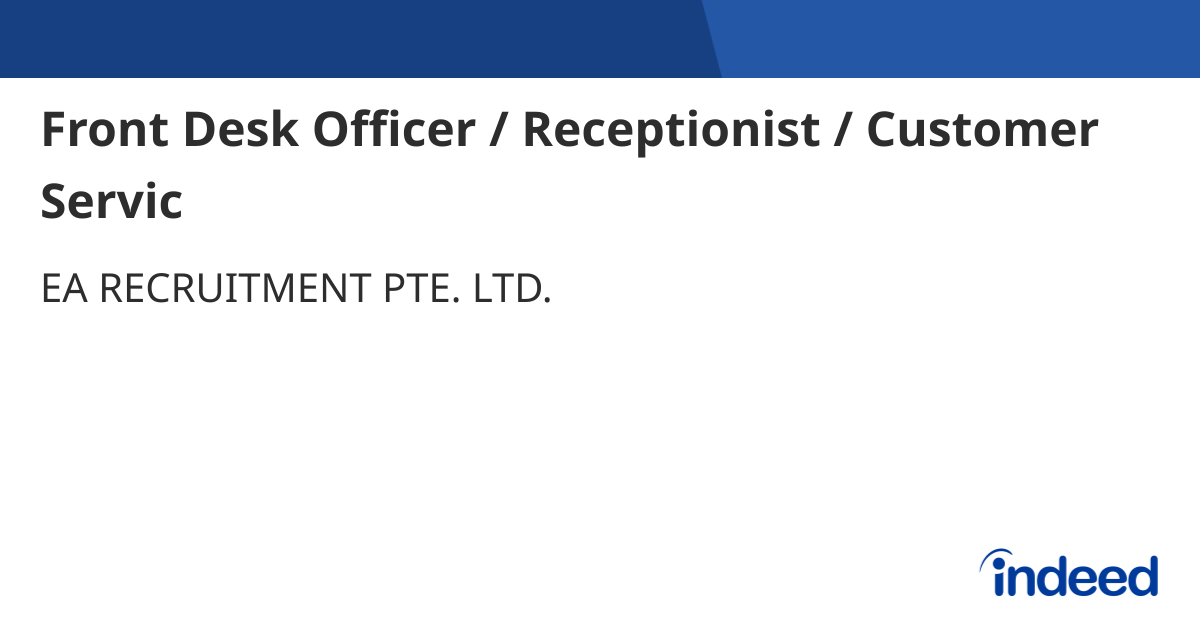 Front Desk Officer / Receptionist / Customer Servic - Singapore ...