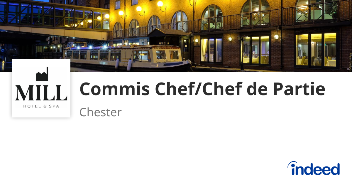 Commis Chef/Chef de Partie - Chester CH1 3NF - Indeed.com