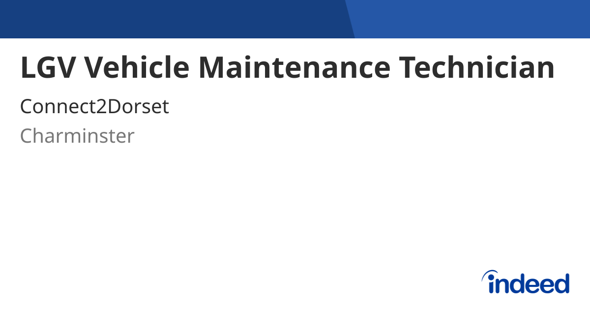 LGV Vehicle Maintenance Technician - Charminster DT2 - Indeed.com