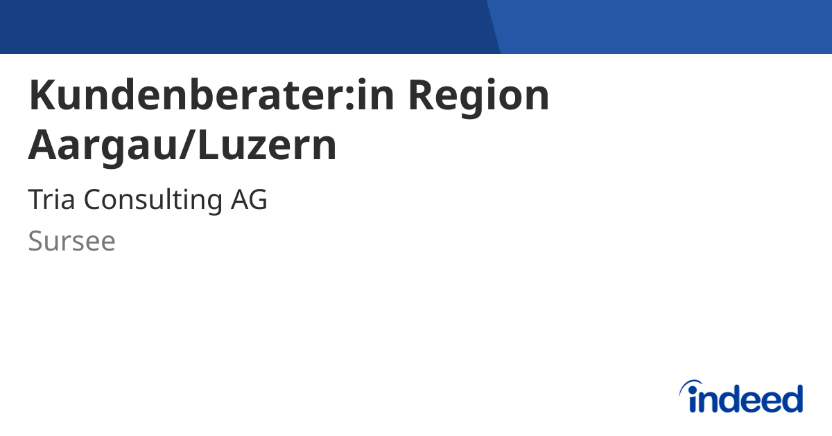 Kundenberater:in Region Aargau/Luzern - Sursee, LU - Indeed.com