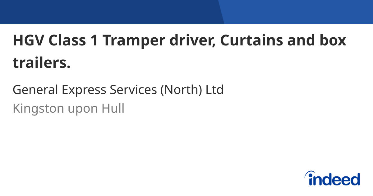 HGV Class 1 Tramper driver, Curtains and box trailers. - Kingston upon ...