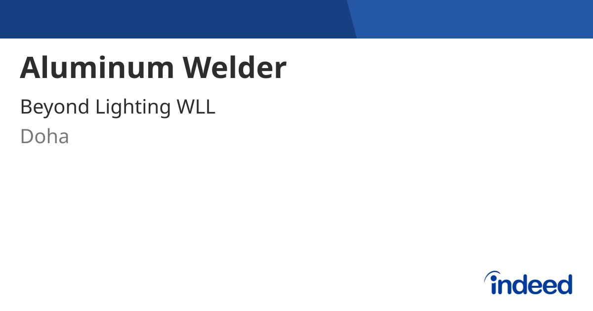 Aluminum Welder - Doha - Indeed.com