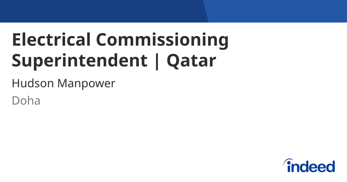 Electrical Commissioning Superintendent | Qatar - Doha - Indeed.com