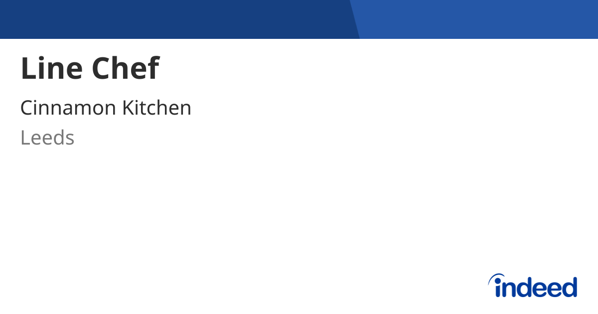 Line Chef - Leeds LS1 1PJ - Indeed.com