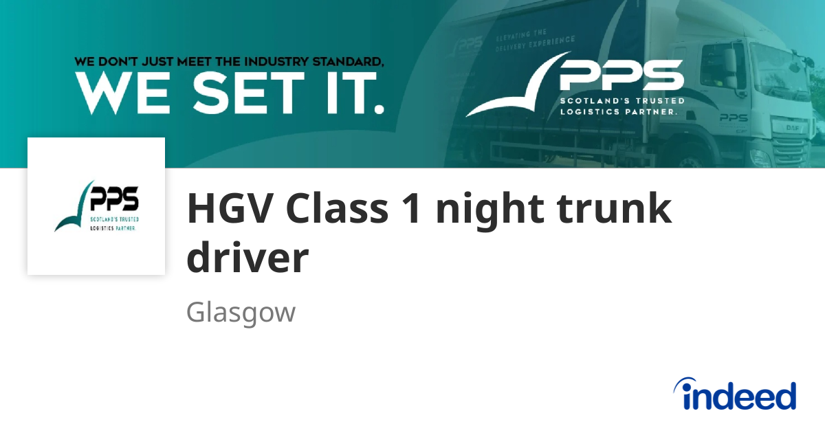 HGV Class 1 night trunk driver - Glasgow G68 0EF - Indeed.com