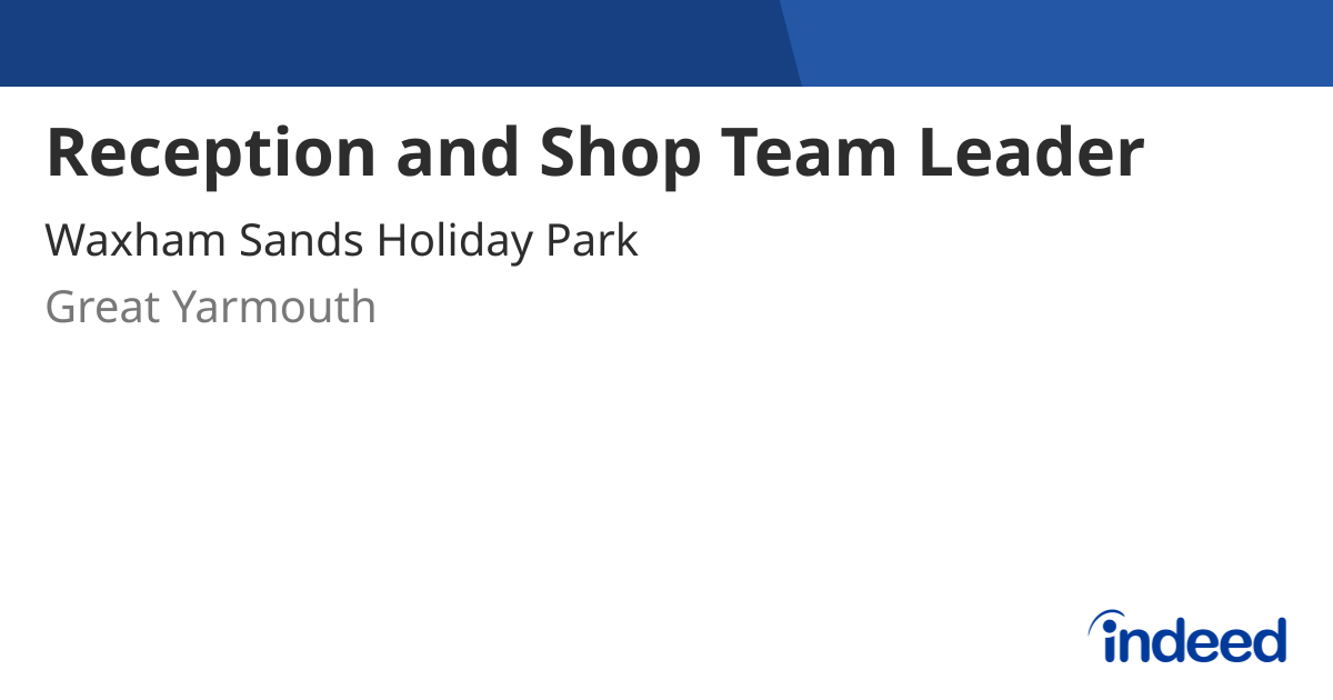 Reception and Shop Team Leader - Great Yarmouth - Indeed.com
