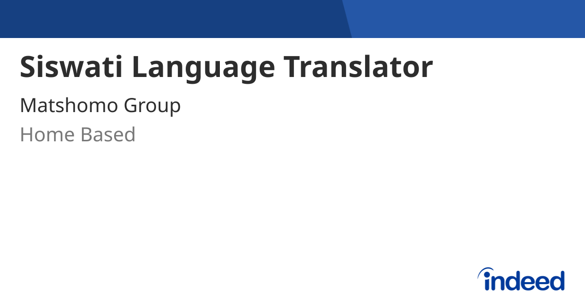 Siswati Language Translator - Home Based - Indeed.com
