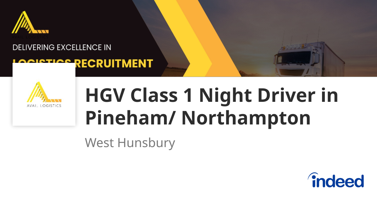 HGV Class 1 Night Driver in Pineham/ Northampton - West Hunsbury NN4 ...