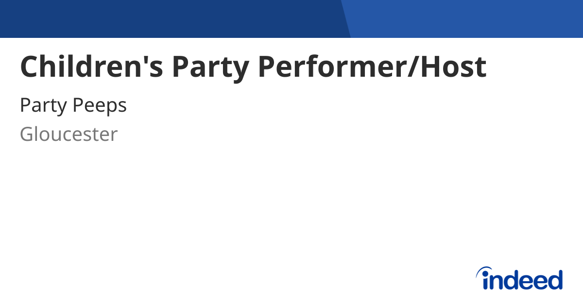 Children's Party Performer/Host - Gloucester GL1 - Indeed.com
