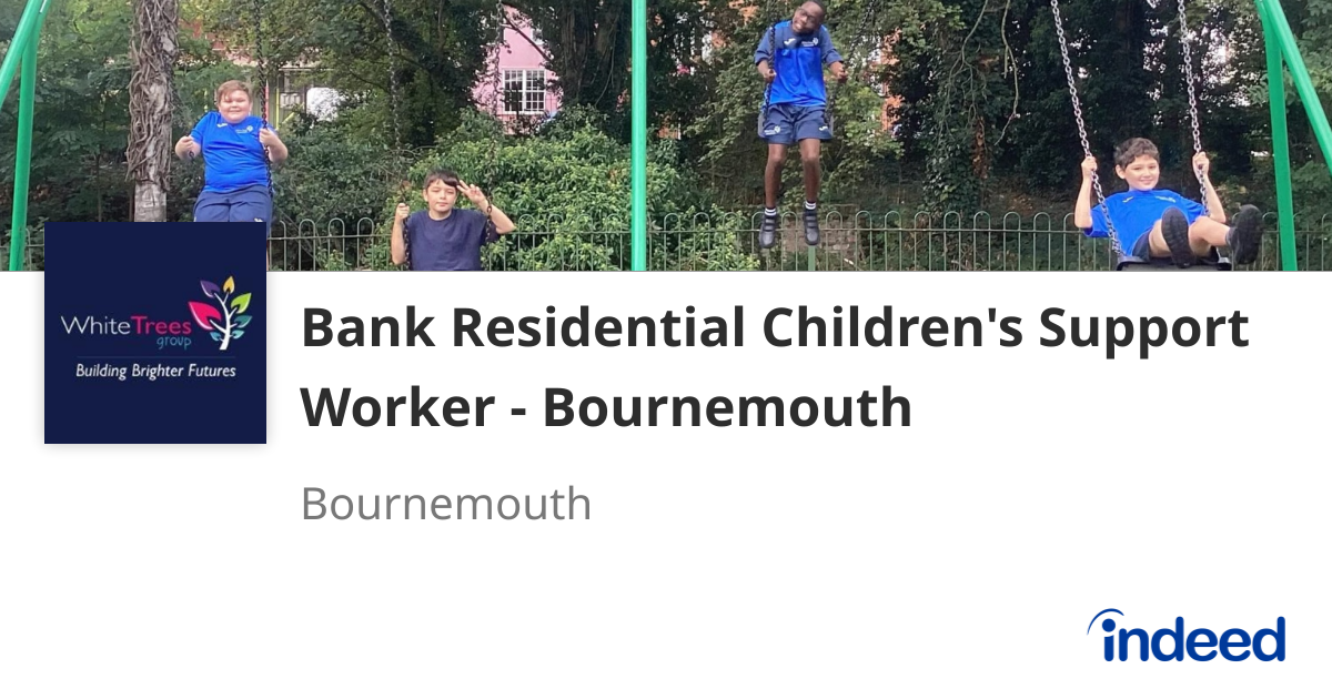 Bank Residential Children's Support Worker - Bournemouth - Bournemouth ...