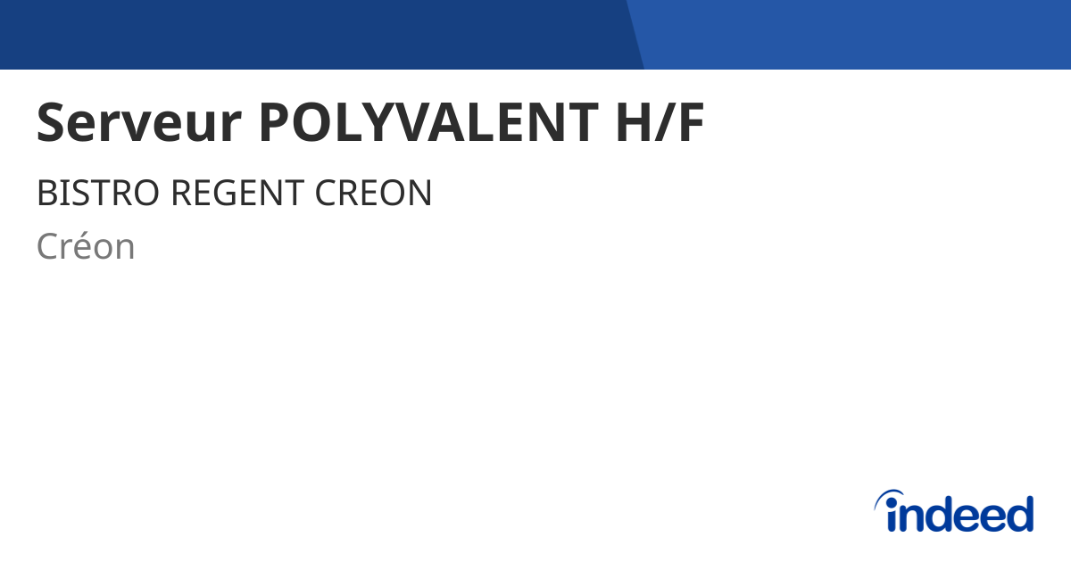 Serveur POLYVALENT H/F - 33670 Créon - Indeed.com