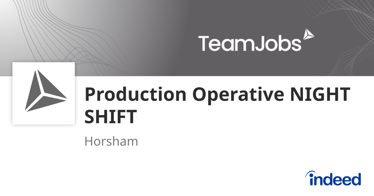 Production Operative NIGHT SHIFT - Horsham - Indeed.com