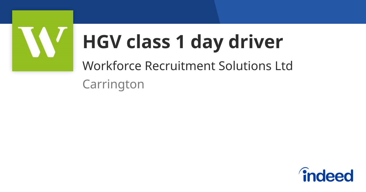 HGV class 1 day driver - Carrington - Indeed.com