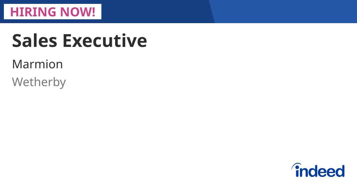 Sales Executive - Wetherby - Indeed.com