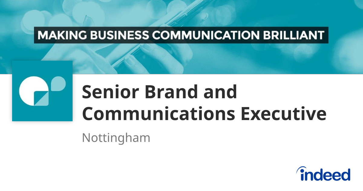 Senior Brand and Communications Executive - Nottingham - Indeed.com